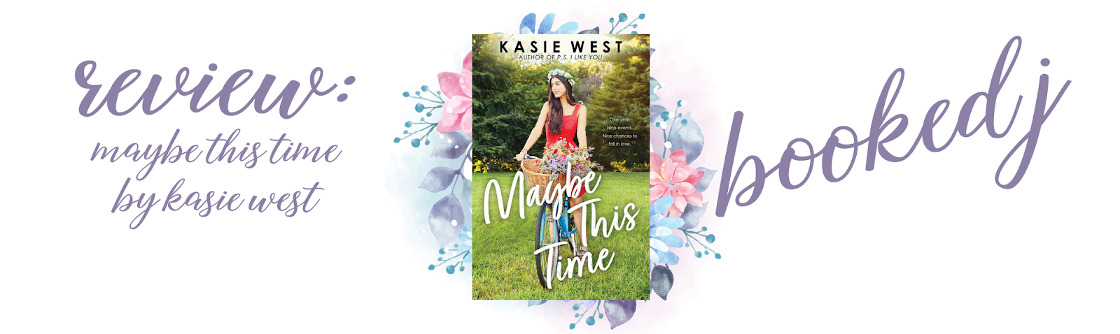 Charming, but Not My Cup of Tea | Review: Maybe This Time by Kasie West ...