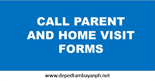 Call Parent and Home Visit Forms - Deped Tambayan