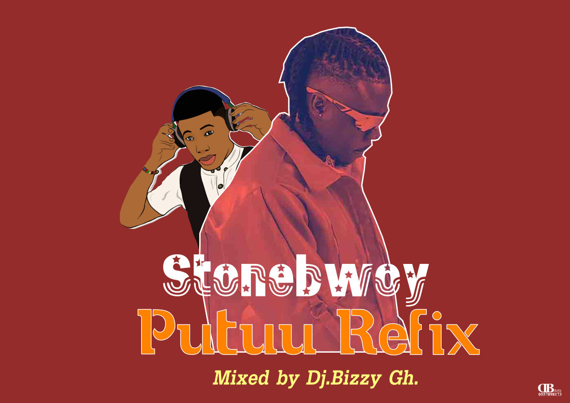 Stonebwoy - Putuu Refix mixed by Dj.Bizzy Gh.