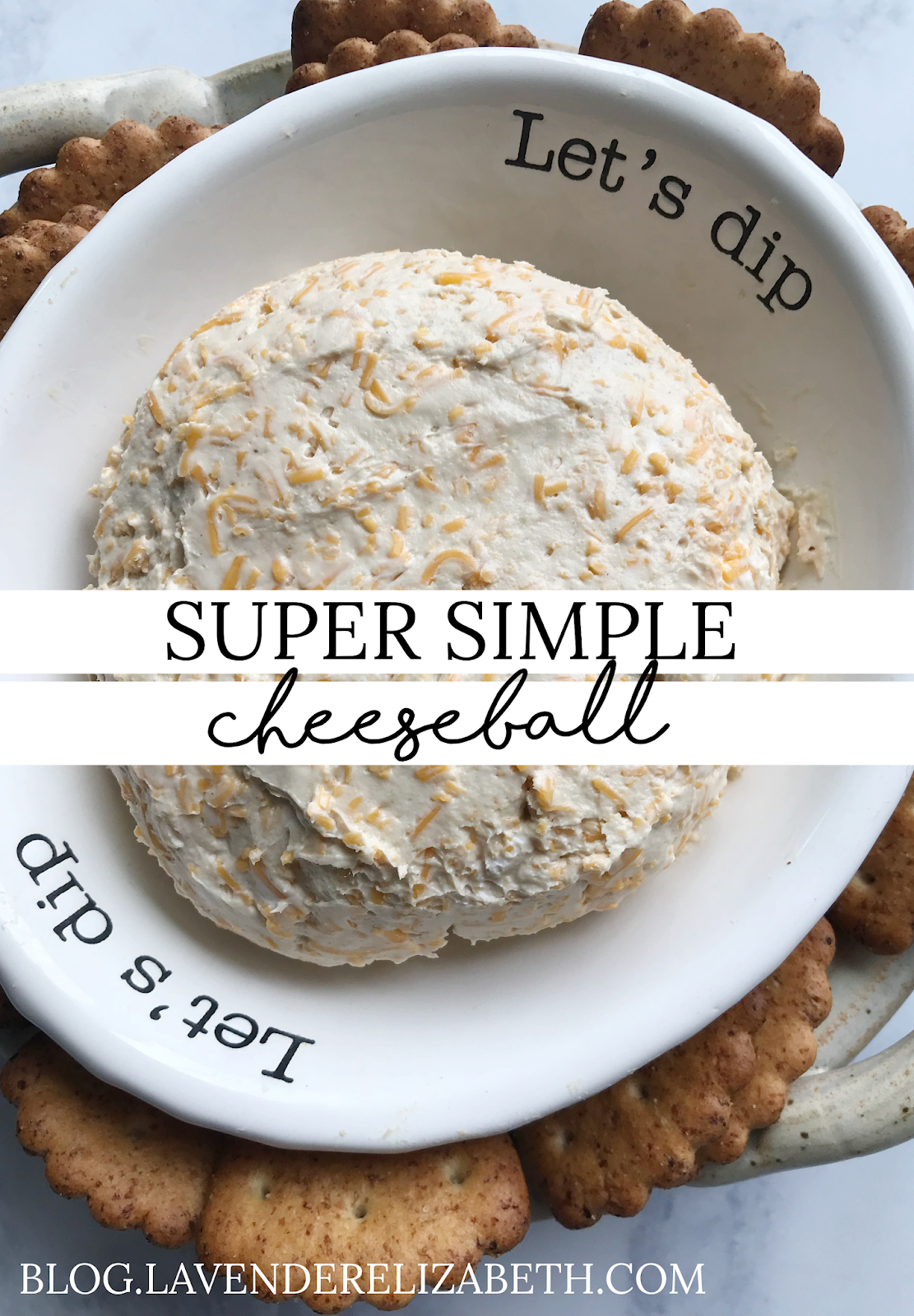 Recipe: Super Simple Cheeseball | Lavender Elizabeth