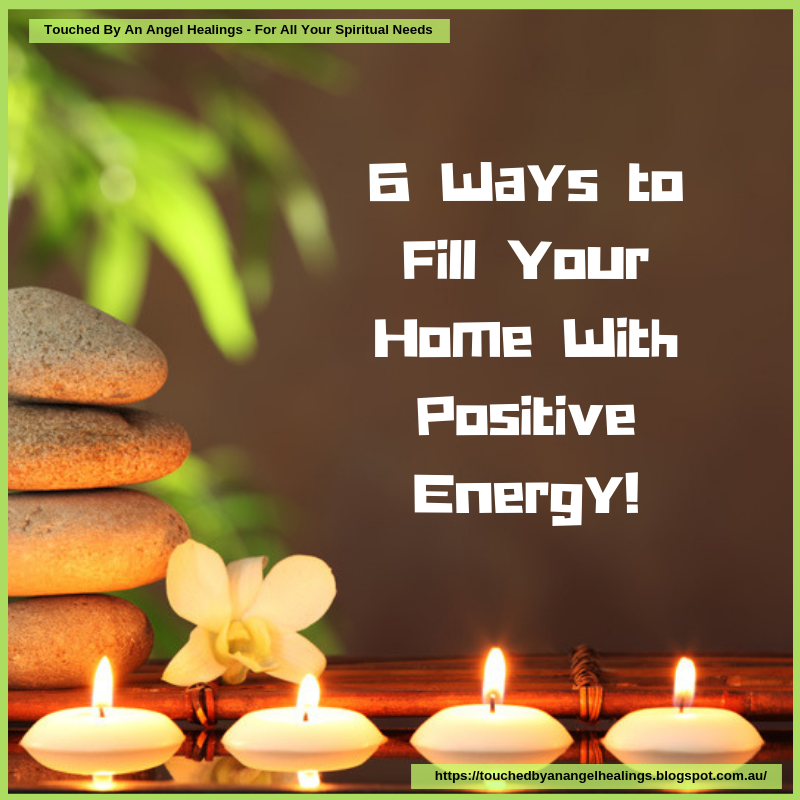 6 Ways to Fill Your Home With Positive Energy