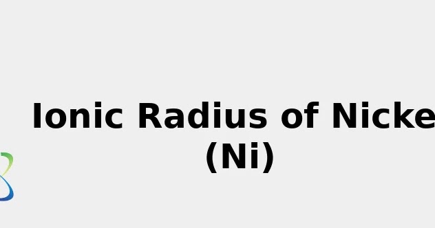 2022: ☢️ Ionic Radius of Nickel (Ni) [& Discovery, Color, Uses ...