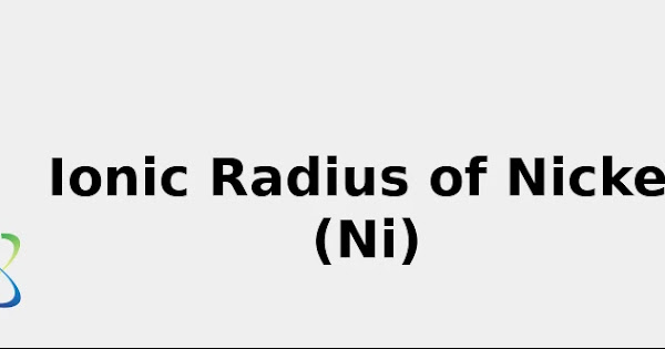 2022: ☢️ Ionic Radius of Nickel (Ni) [& Discovery, Color, Uses ...