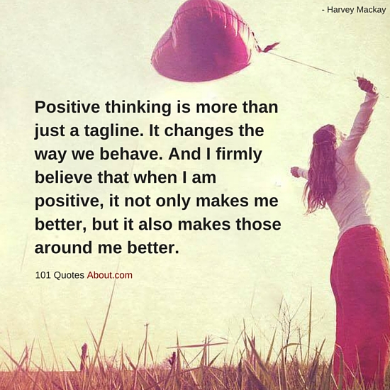 Positive thinking is more than just a tagline. It changes the way we ...