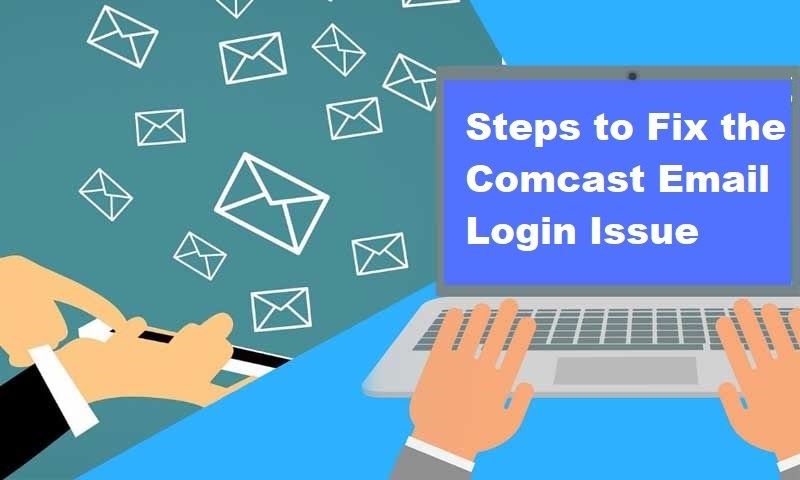 What are the Steps to Fix the Comcast Email Login Issue?