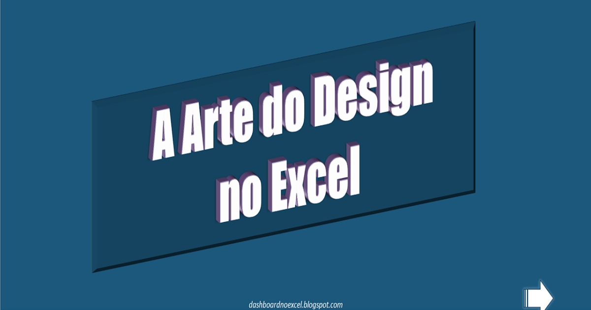 DASHBOARD NO EXCEL: A arte do Design no Excel