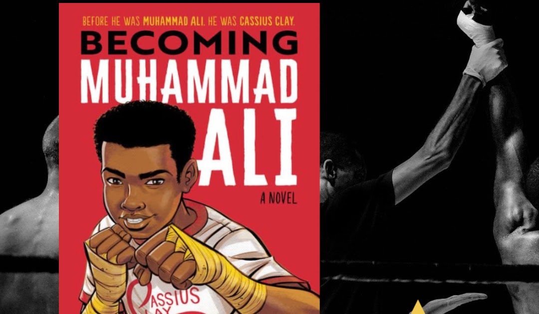 23 Books {A Bottomless Book Bag}: Becoming Muhammad Ali by James ...