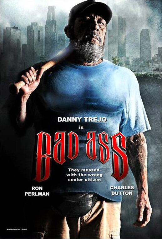 Danny Trejo is Bad Ass Movie Poster