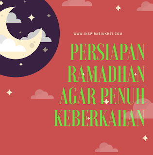 √Persiapan Ramadhan Agar Penuh Keberkahan