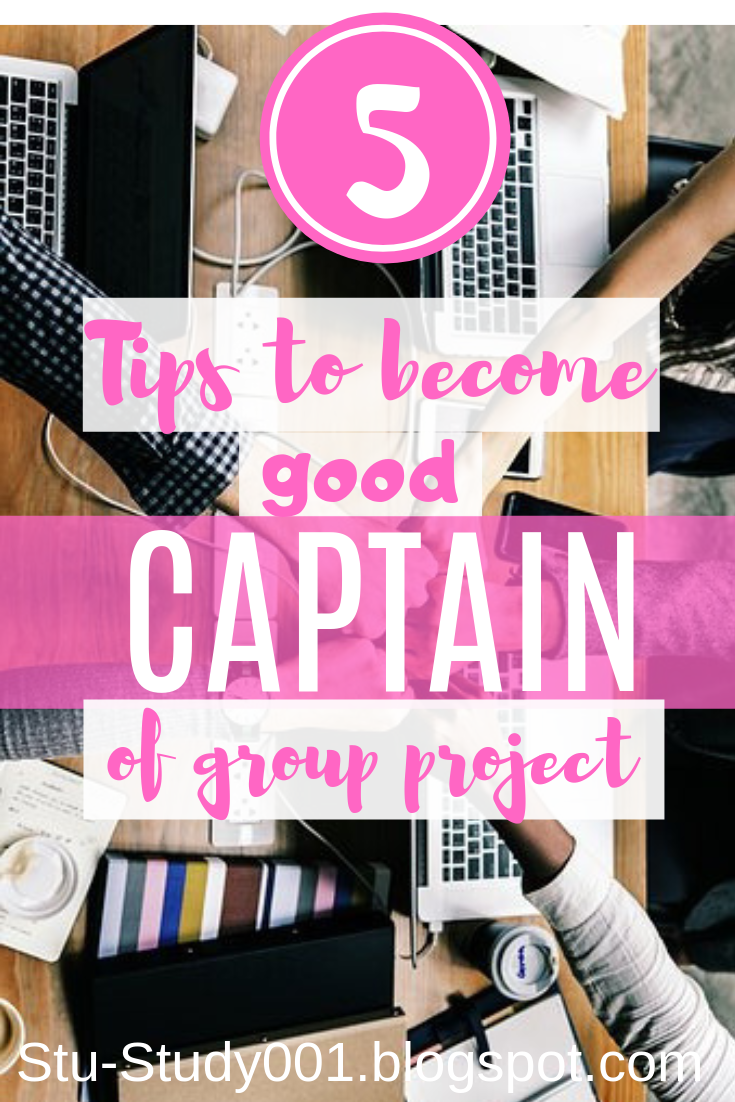 5 tips to be the best captain in group project.