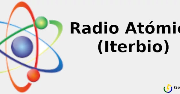 Radio Atómico ☢️ (Iterbio, Yb) rev. 2022