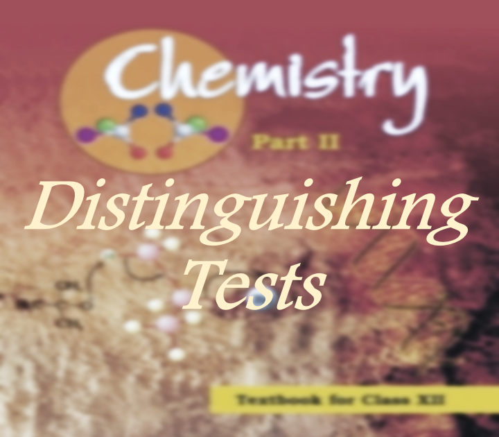 Distinguishing Tests Class 12