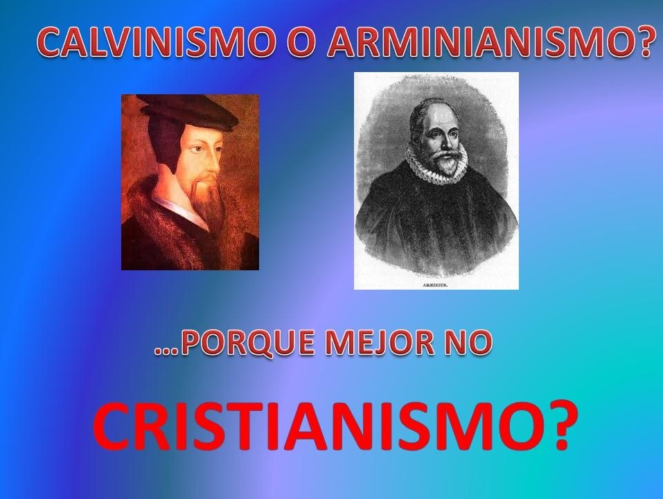 O Que é Calvinismo E Arminianismo - RETOEDU