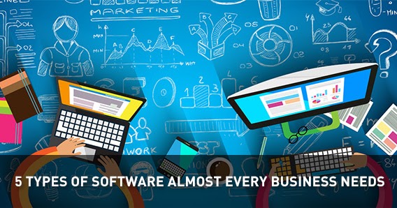 5 Types of Software Almost Every Business Needs