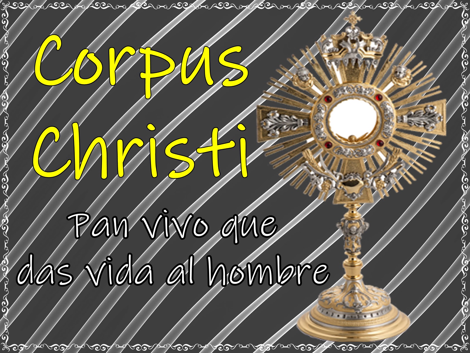 ® Blog Católico Gotitas Espirituales ®: FESTIVIDAD DE CORPUS CHRISTI