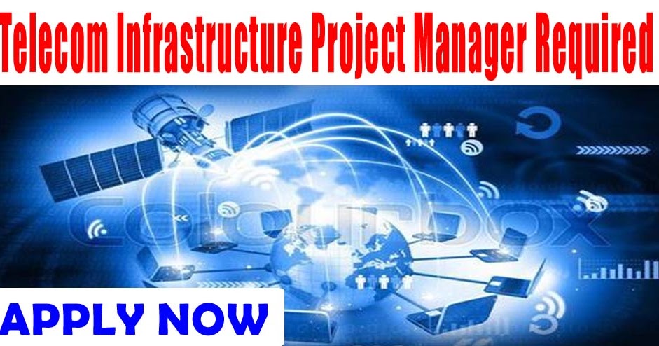 Telecom Infrastructure Project Manager Required