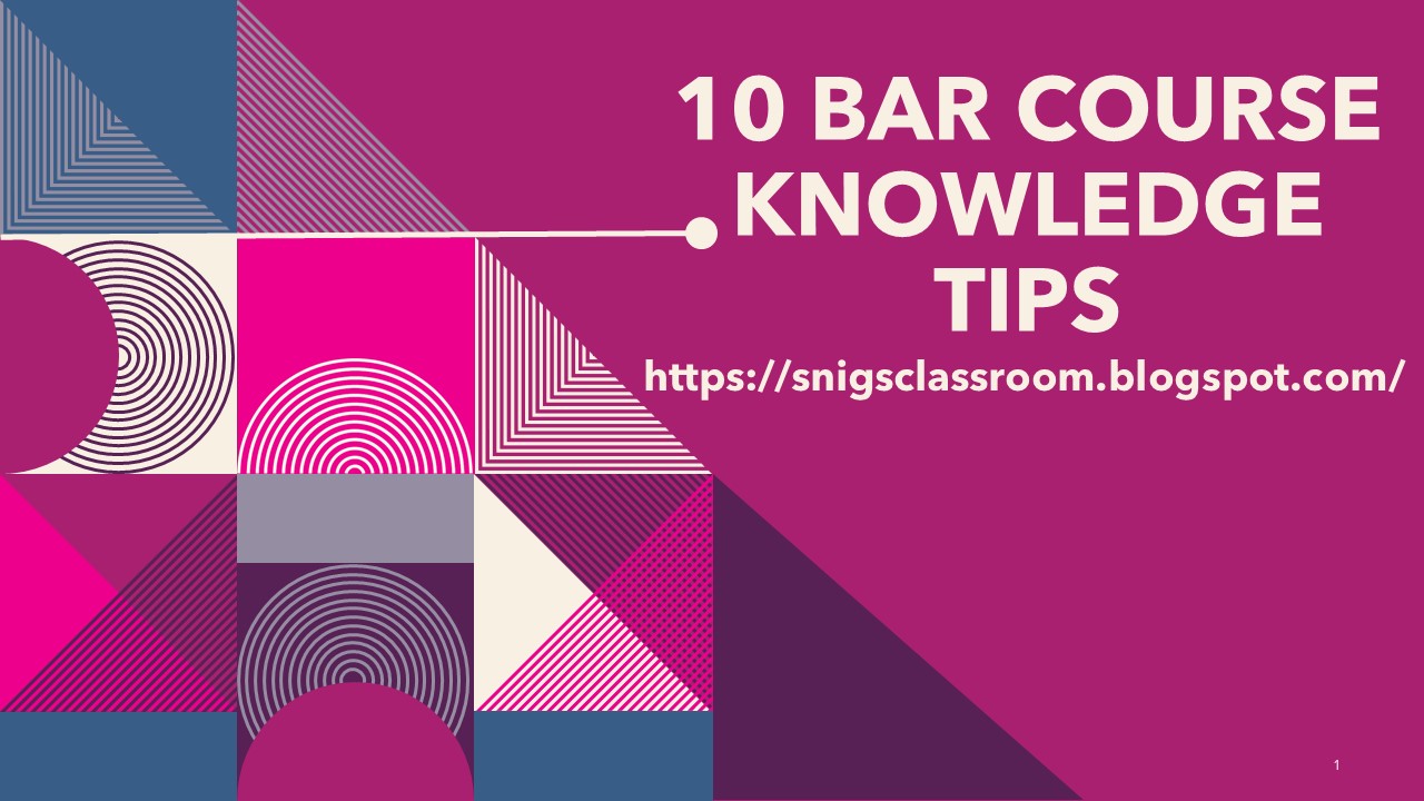 Snig's Classroom: 10 Bar course knowledge subject tips