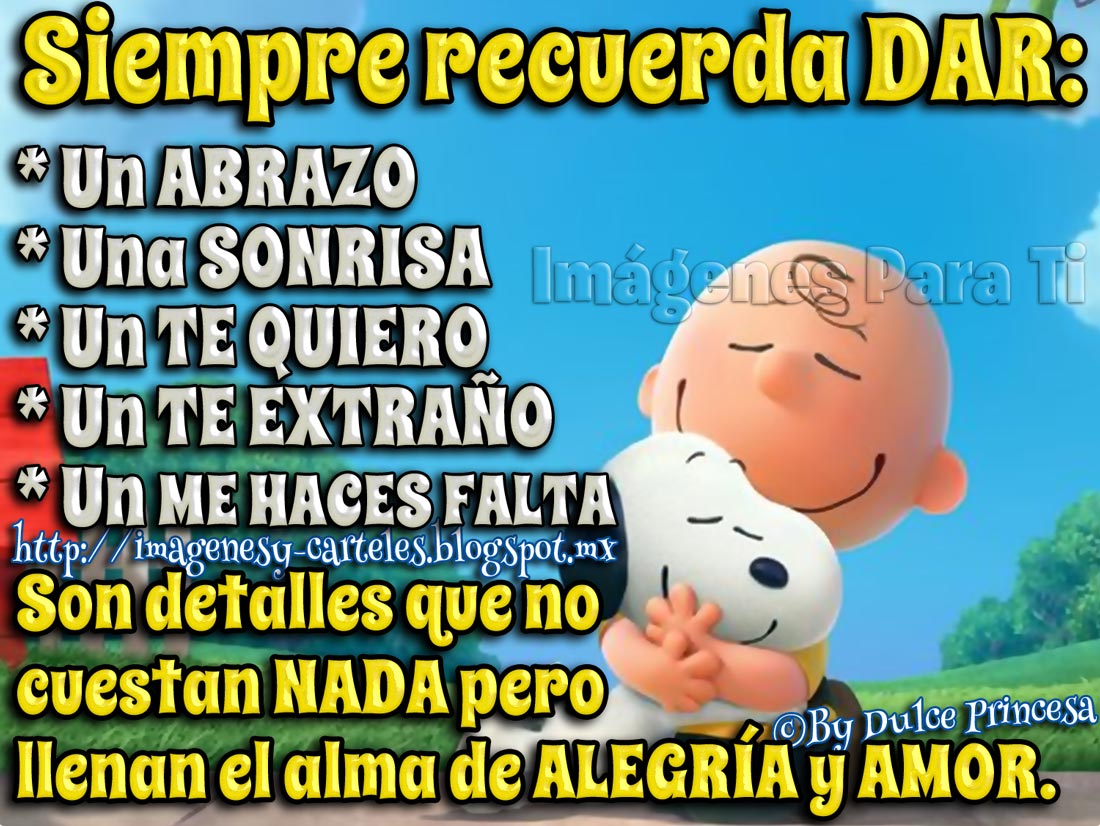 Imágenes y Carteles: Siempre recuerda DAR: Un abrazo. Una sonrisa. Un ...