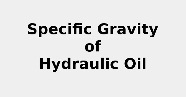 2022: ☢️ Specific Gravity of Hydraulic Oil (& Formula, Definition ...