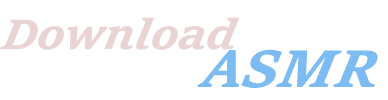 About - Download ASMR - Streaming ASMR Video Free