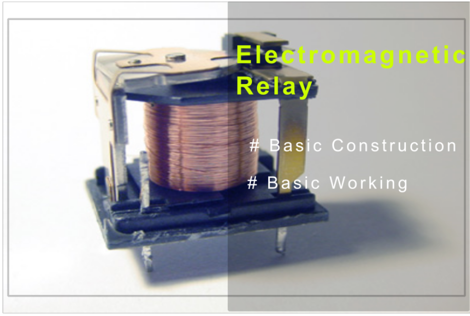 ELECTROMAGNETIC RELAY : Electromagnetic Relays
