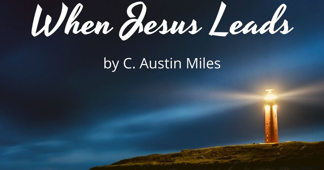 Bible Verses for When Jesus Leads