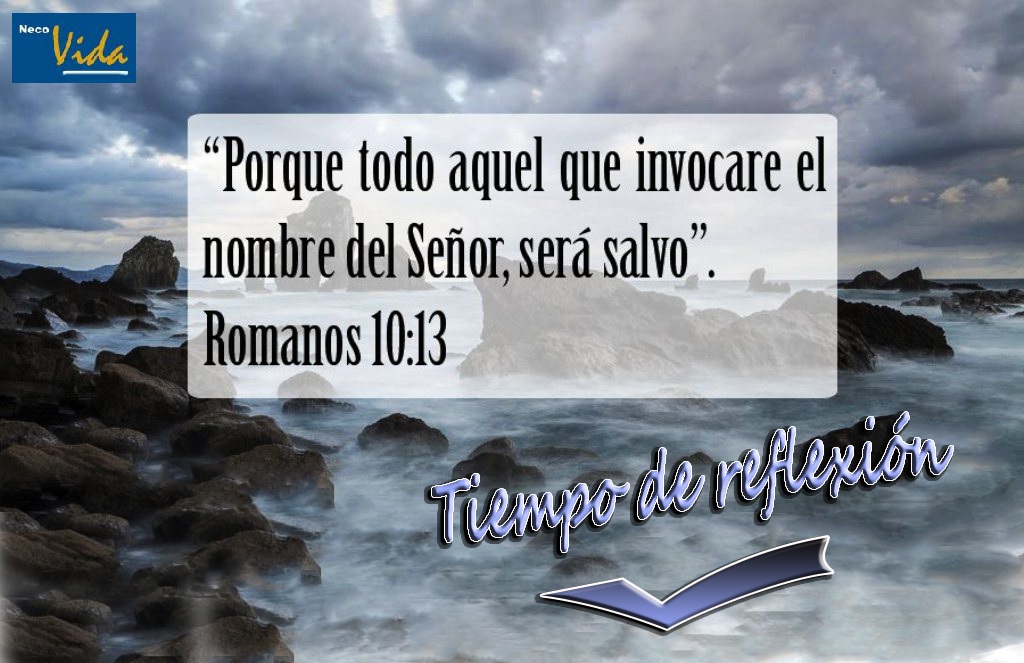 Neco Vida: Tiempo... Romanos 10. 11 - 15