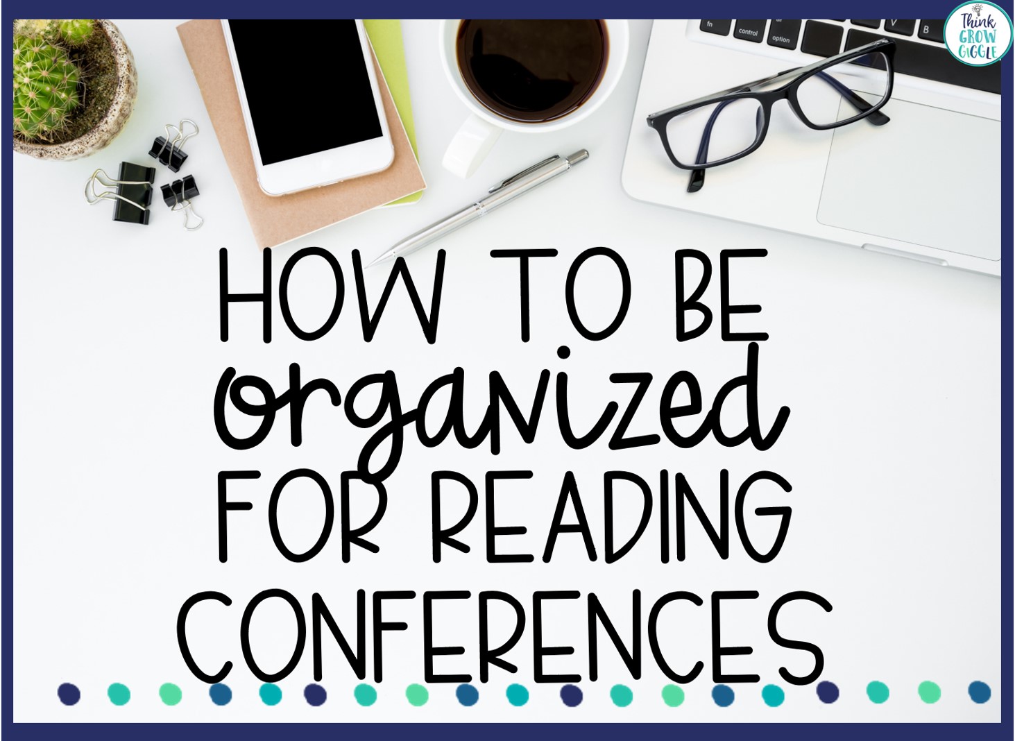 How to be Organized for Reading Conferences - Think Grow Giggle