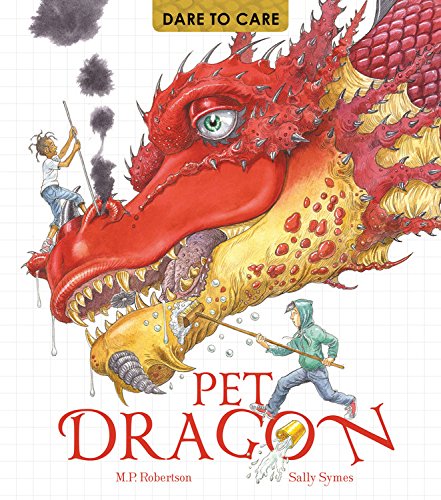 Dare to Care: Pet Dragon by Sally Symes and Mark Robertson (Frances ...