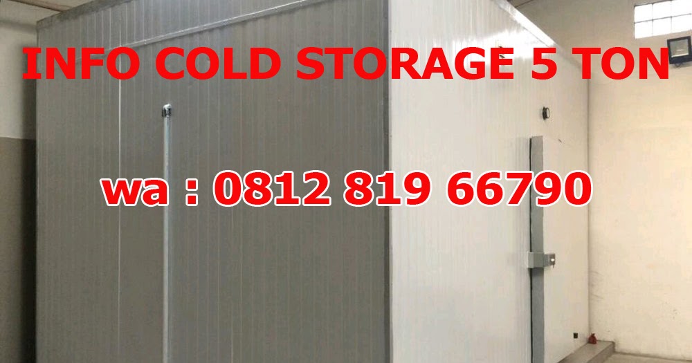 Info Harga Cold Storage Kapasitas 5 Ton - AB Cold Storage | 0812 819 66790