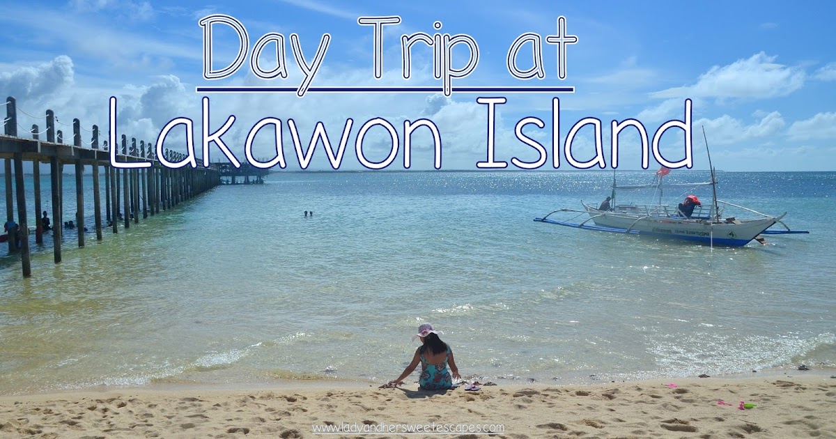 Day Trip at Lakawon Island Resort | Lady & her Sweet Escapes