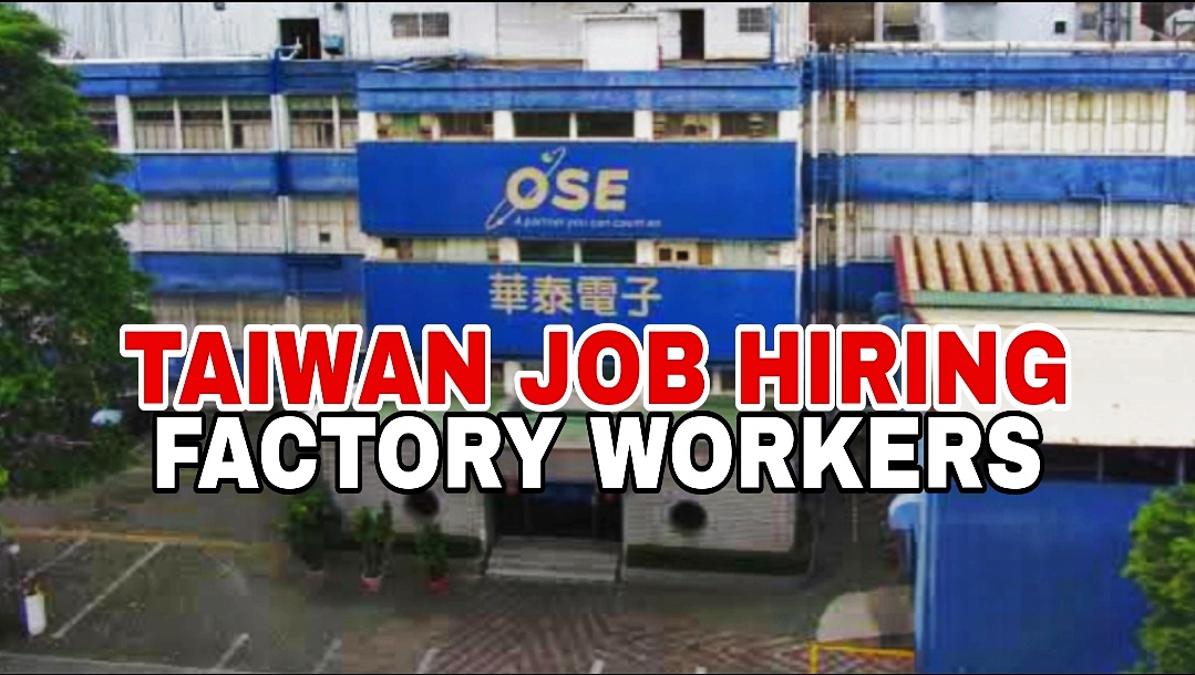 Job Hiring: OSE Taiwan now hiring factory workers, production opeartors ...
