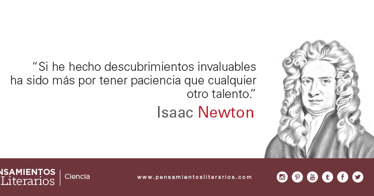 Pensamientos literarios.: Isaac Newton. Sobre lo que hay que tener para lograr objetivos.