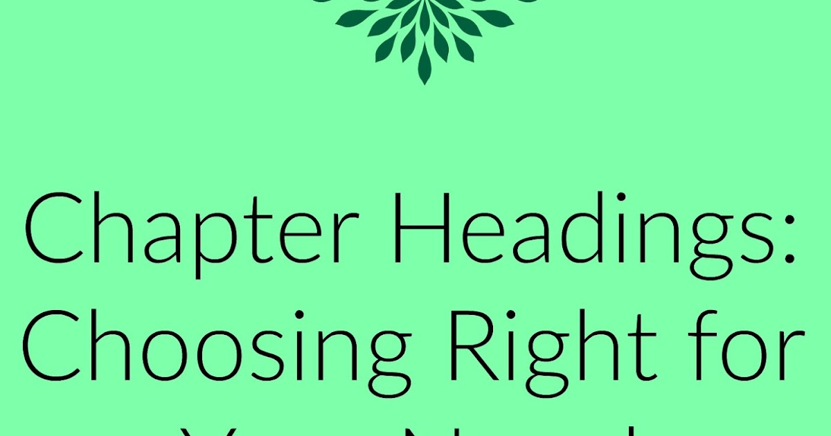 Chapter Headings: Choosing Right for Your Novel