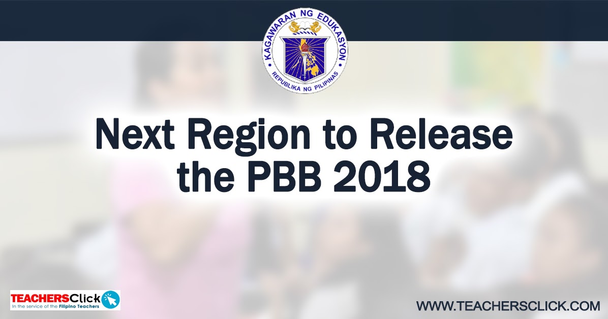 Next Region to Release the PBB 2018 - Teachers Click