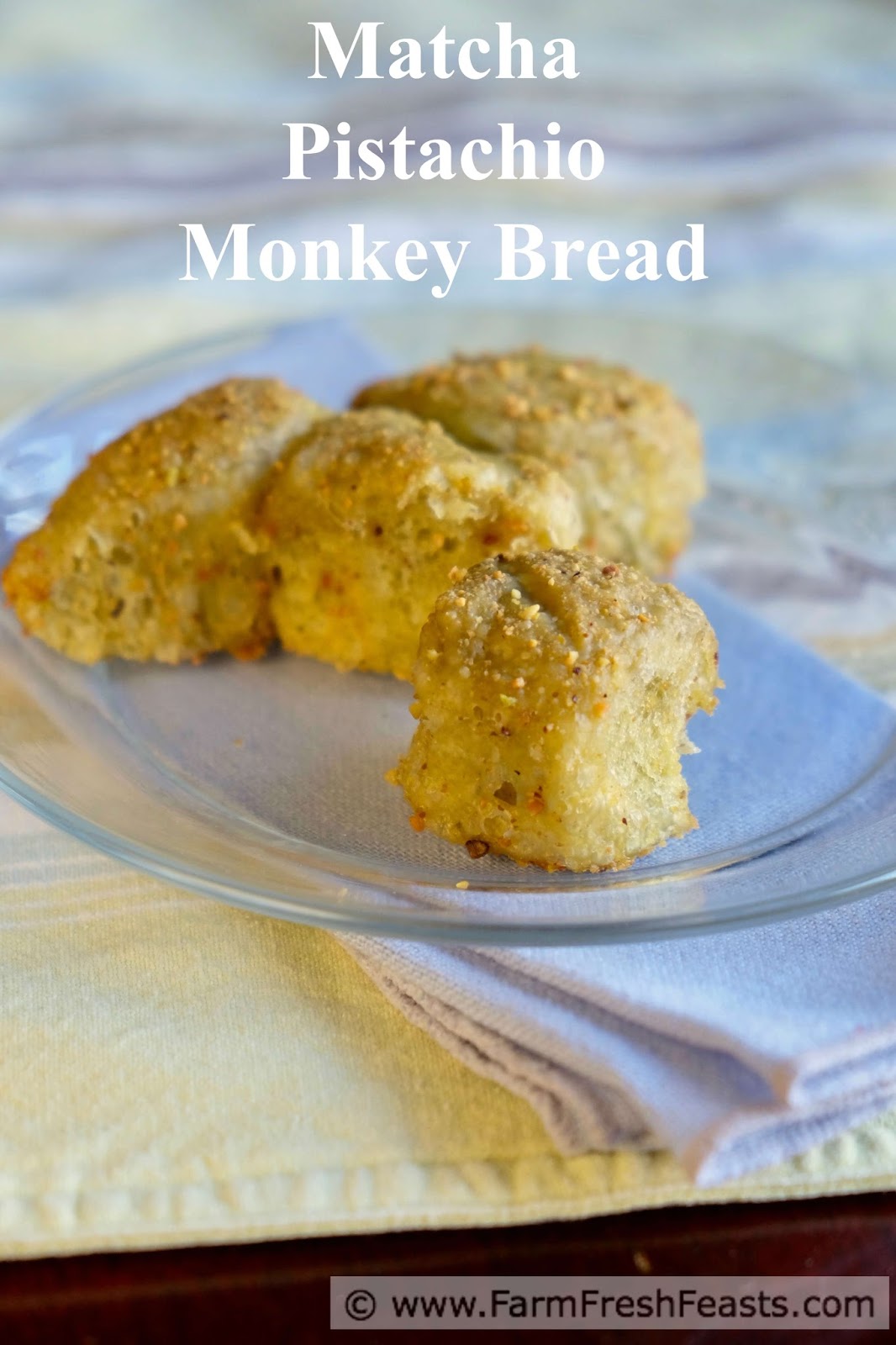 Farm Fresh Feasts: Matcha Monkey Bread with Pistachio