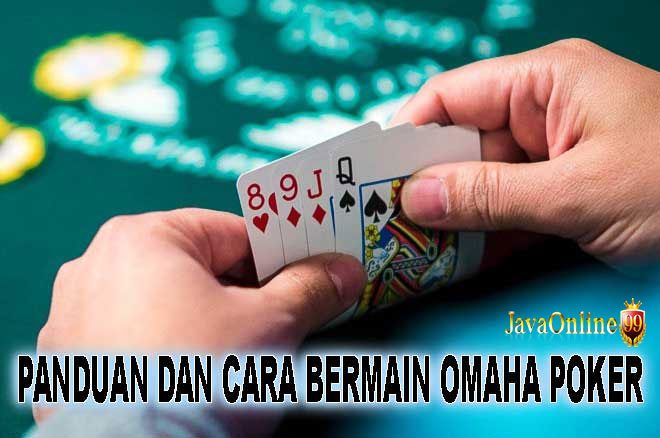 Panduan dan Cara Bermain Omaha Poker - IKLAN POKER