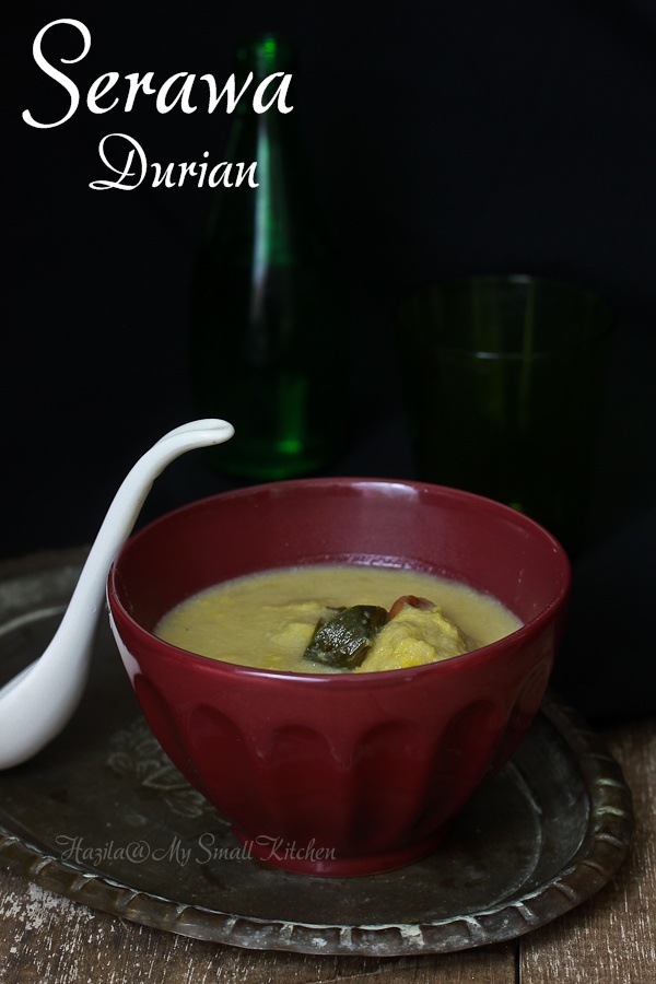My Small Kitchen: Serawa Durian Pulut Hitam