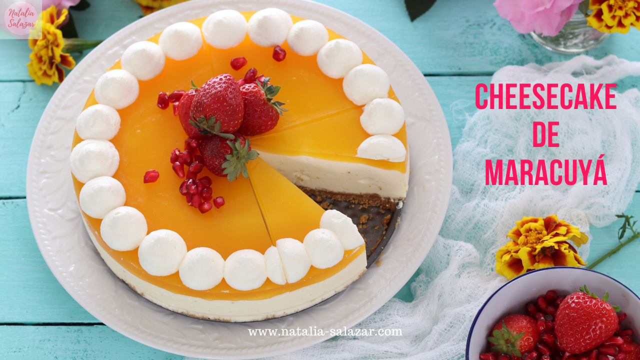 Cheesecake frío de MARACUYÁ| Sin horno| Natalia Salazar