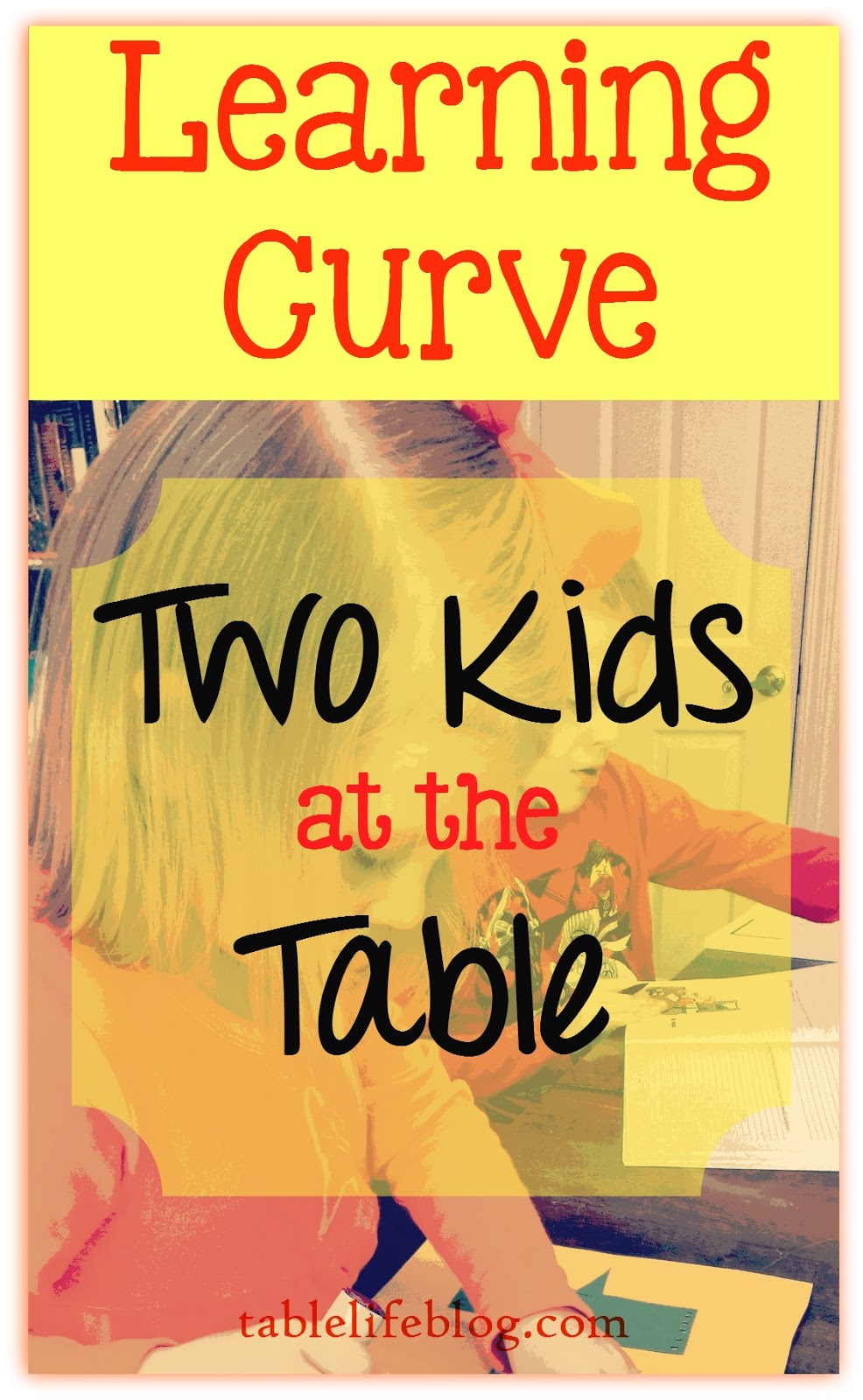 Learning Curve: Two Kids at the Table • TableLifeBlog