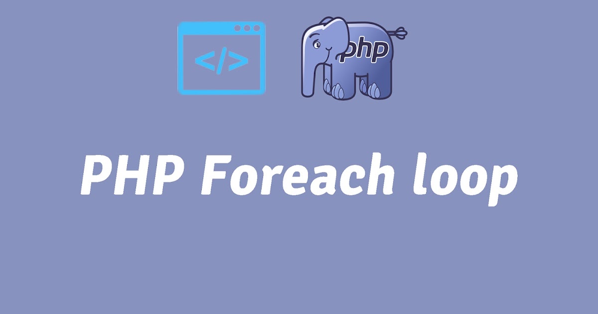 PHP Foreach loop PHP Foreach loop
