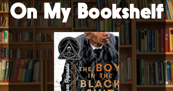 On My Bookshelf: The Boy In The Black Suit by Jason Reynolds - The ...