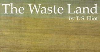 Lalji's Blog: The Wast land by T.S. Eliot