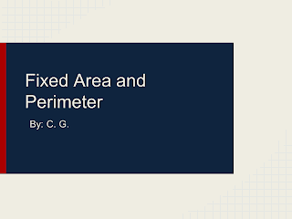 Mr. Lattanzi's Math Blog: Fixed Perimeter & Fixed Area