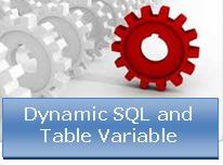 Microsoft SQL Server Knowledge Bank: Table Variable with Dynamic SQL