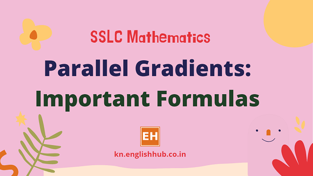 SSLC Mathematics: Parallel Gradients - Important Formulas