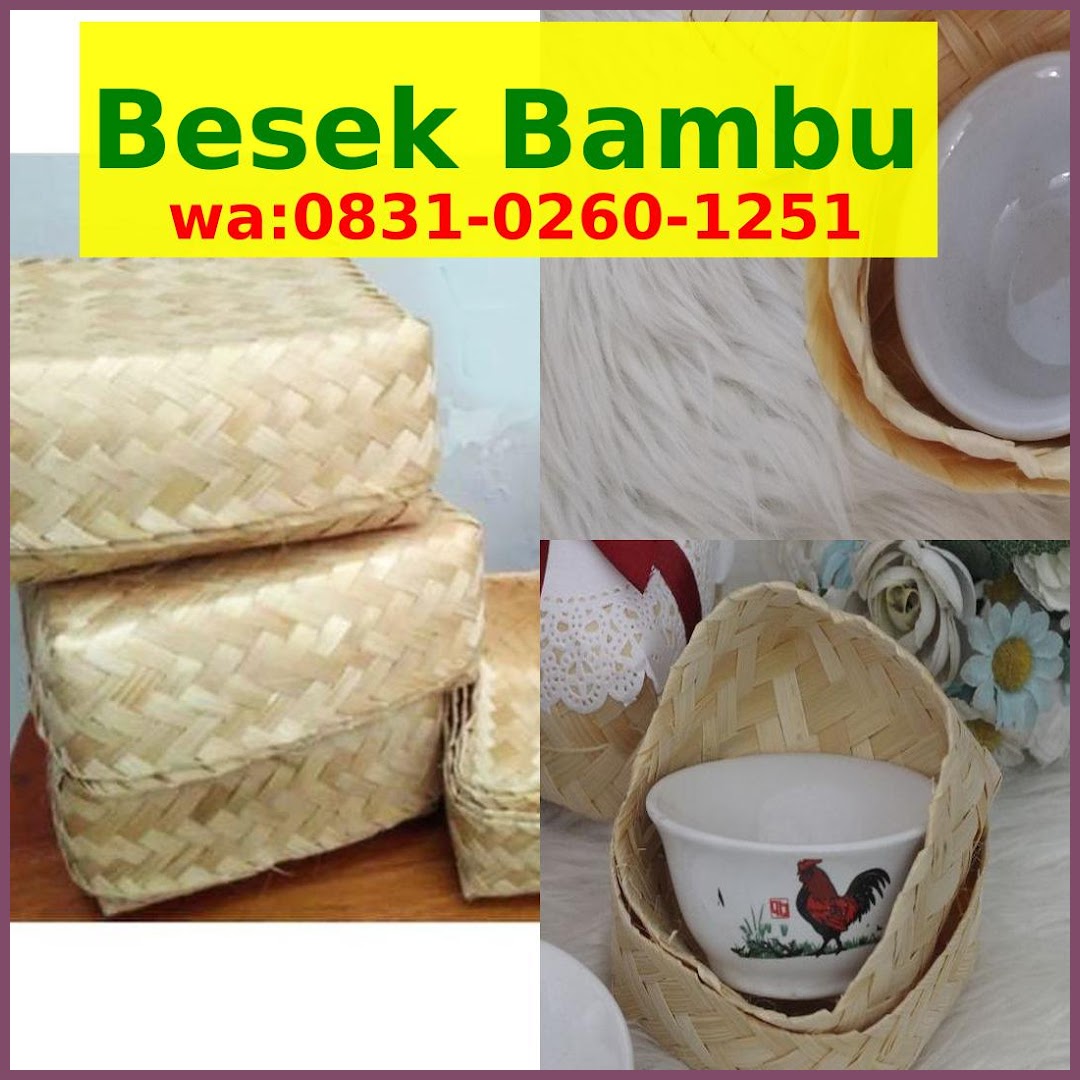 Contoh Anyaman Besek – 083I-0ᒿϬ0-Iᒿ5I [wa] Harga Besek Bambu Diskon