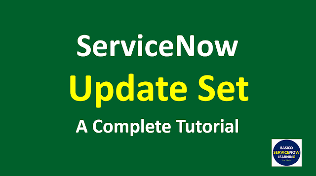ServiceNow Update Set Tutorial | In depth Concepts Update Set in ...