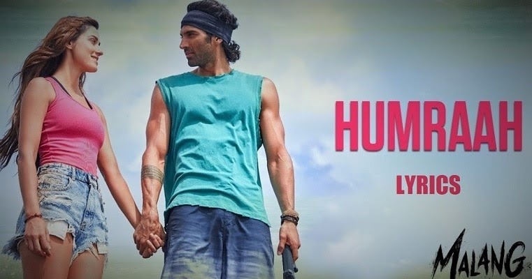 Humraah Song Lyrics – Movie Malang - Manawar songs lyrics