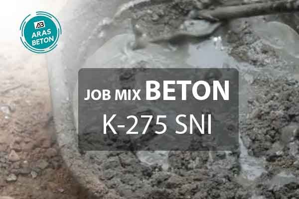 Job Mix Design Beton K 275 SNI Terbaru 2024